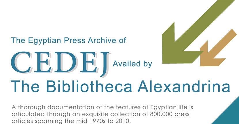 The Egyptian Press Archive of CEDEJ - Bibliotheca Alexandrina